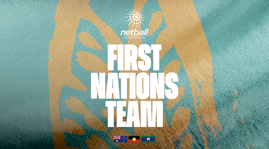 Netball Australia announces First Nations national team